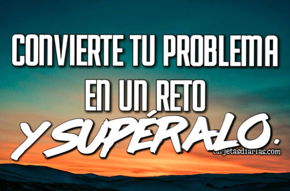 CONVIERTE TU PROBLEMA EN UN RETO Y SUPÉRALO - Tarjetas Diarias