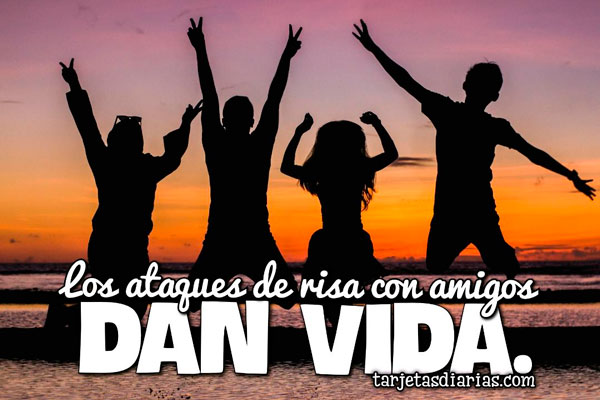 LOS ATAQUES DE RISA CON AMIGOS DAN VIDA - Tarjetas Diarias