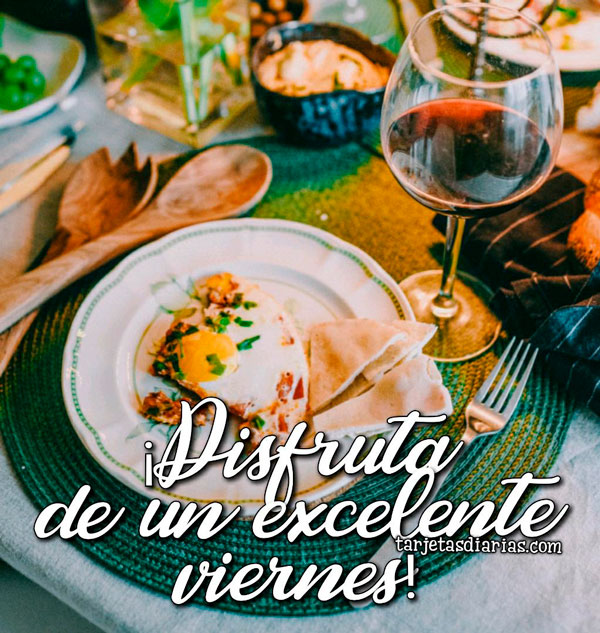 ¡DISFRUTA DE UN EXCELENTE VIERNES! - Tarjetas Diarias