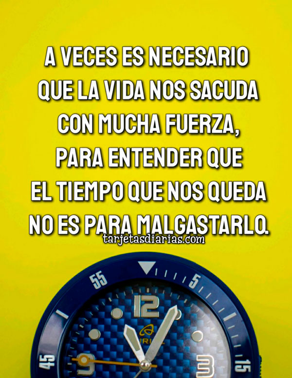 A VECES ES NECESARIO QUE LA VIDA NOS SACUDA CON MUCHA FUERZA - Tarjetas ...