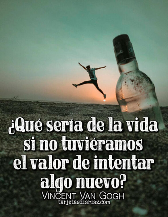 ¿QUÉ SERÍA DE LA VIDA SI NO TUVIÉRAMOS EL VALOR DE INTENTAR ALGO NUEVO ...