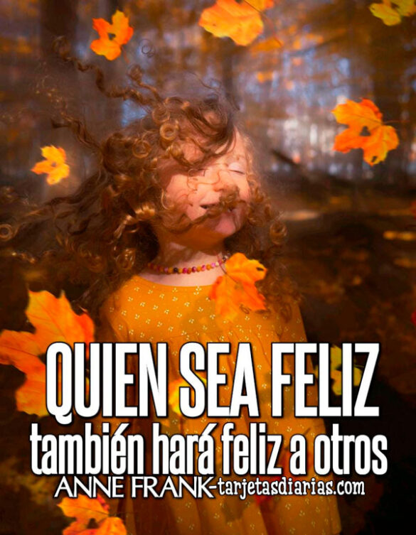 QUIEN SEA FELIZ, TAMBIÉN HARÁ FELIZ A OTROS - Tarjetas Diarias