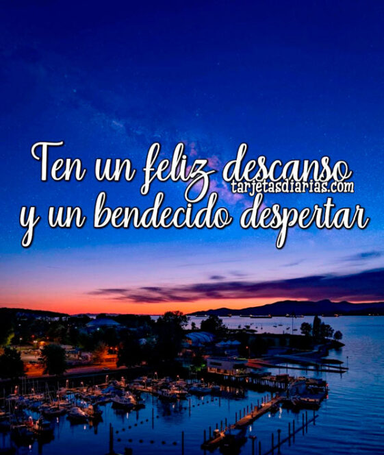 TEN UN FELIZ DESCANSO Y UN BENDECIDO DESPERTAR - Tarjetas Diarias