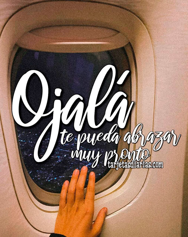 OJALÁ TE PUEDA ABRAZAR MUY PRONTO - Tarjetas Diarias