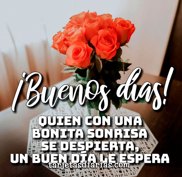 QUIEN CON UNA SONRISA SE DESPIERTA, UN BUEN DÍA LE ESPERA - Tarjetas ...