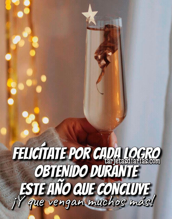 FELICÍTATE POR CADA LOGRO OBTENIDO DURANTE ESTE AÑO QUE CONCLUYE ...