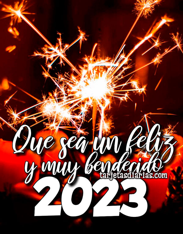 QUE SEA UN FELIZ Y MUY BENDECIDO 2023 - Tarjetas Diarias