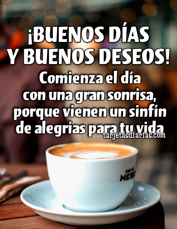 ¡BUENOS DÍAS Y BUENOS DESEOS! - Tarjetas Diarias