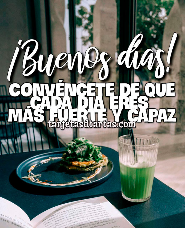 CONVÉNCETE DE QUE CADA DÍA ERES MÁS FUERTE Y CAPAZ - Tarjetas Diarias