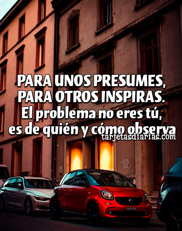 PARA UNOS PRESUMES, PARA OTROS INSPIRAS - Tarjetas Diarias