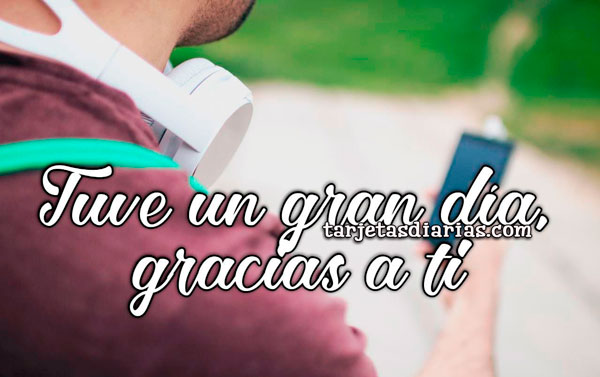 TUVE UN GRAN DÍA GRACIAS A TI - Tarjetas Diarias