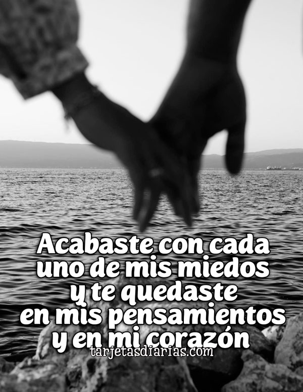 ACABASTE CON CADA UNO DE MIS MIEDOS Y TE QUEDASTE EN MIS PENSAMIENTOS Y ...