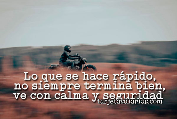 LO QUE SE HACE RÁPIDO NO SIEMPRE TERMINA BIEN, VE CON CALMA Y SEGURIDAD ...