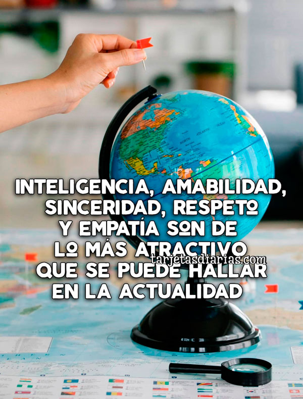 INTELIGENCIA, AMABILIDAD, SINCERIDAD, RESPETO Y EMPATÍA SON LO MÁS ...