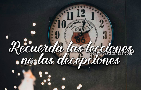 RECUERDA LAS LECCIONES, NO LAS DECEPCIONES - Tarjetas Diarias