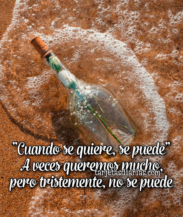 “CUANDO SE QUIERE, SE PUEDE” A VECES QUEREMOS MUCHO, PERO TRISTEMENTE ...
