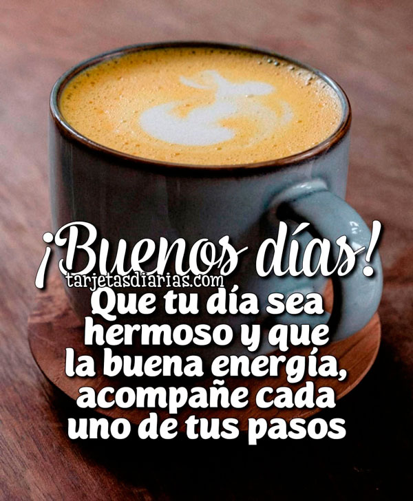 ¡BUENOS DÍAS! QUE TU DÍA SEA HERMOSO Y QUE LA BUENA ENERGÍA ACOMPAÑE ...