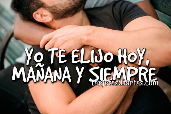 YO TE ELIJO HOY, MAÑANA Y SIEMPRE - Tarjetas Diarias
