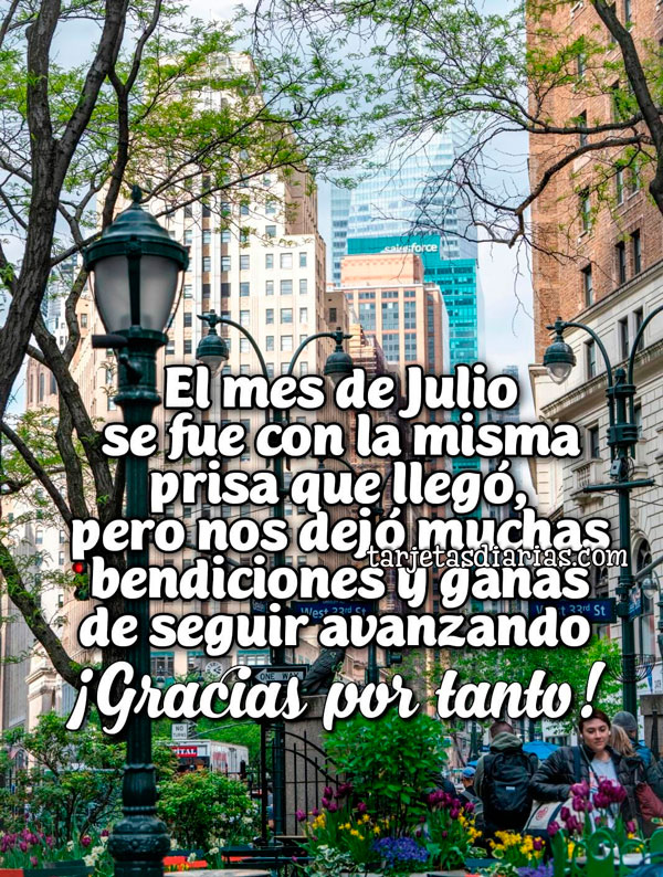 EL MES DE JULIO SE FUE CON LA MISMA PRISA QUE LLEGÓ, PERO NOS DEJÓ ...