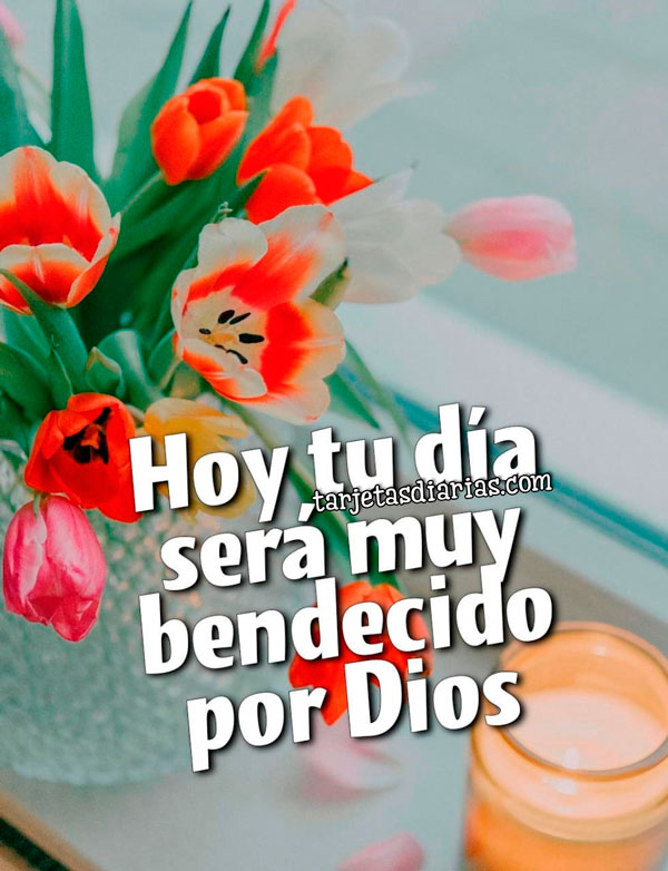 HOY TU DÍA SERÁ MUY BENDECIDO POR DIOS - Tarjetas Diarias