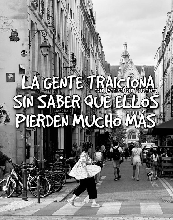LA GENTE TRAICIONA SIN SABER QUE ELLOS PIERDEN MUCHO MÁS - Tarjetas Diarias