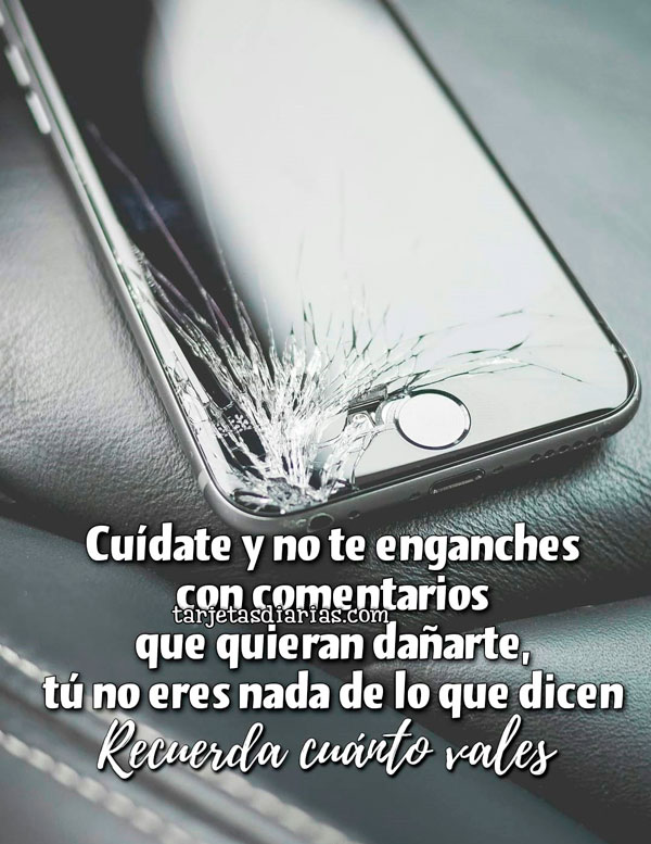 CUÍDATE Y NO TE ENGANCHES CON COMENTARIOS QUE QUIERAN DAÑARTE, TÚ NO ...