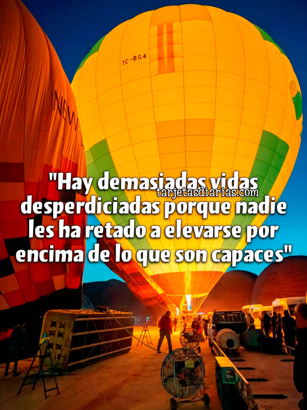 “HAY DEMASIADAS VIDAS DESPERDICIADAS PORQUE NADIE LES HA RETADO A ...