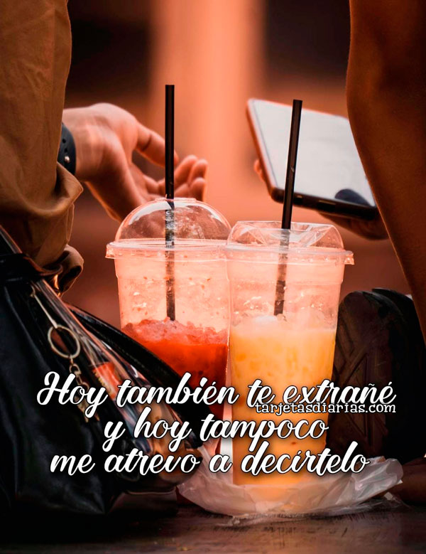 HOY TAMBIÉN TE EXTRAÑÉ Y HOY TAMPOCO ME ATREVO A DECÍRTELO - Tarjetas ...