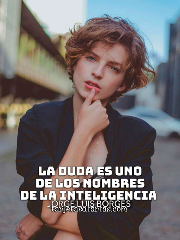 LA DUDA ES UNO DE LOS NOMBRES DE LA INTELIGENCIA - Tarjetas Diarias